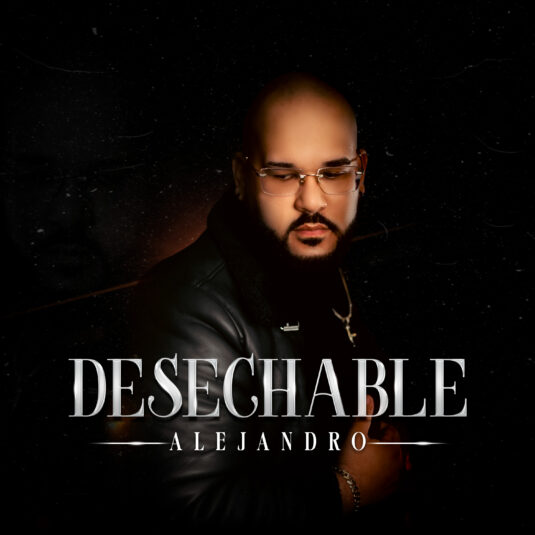 ALEJANDRO PRESENTA SU NUEVO SENCILLO “DESECHABLE”, UNA FUSIÓN ...
