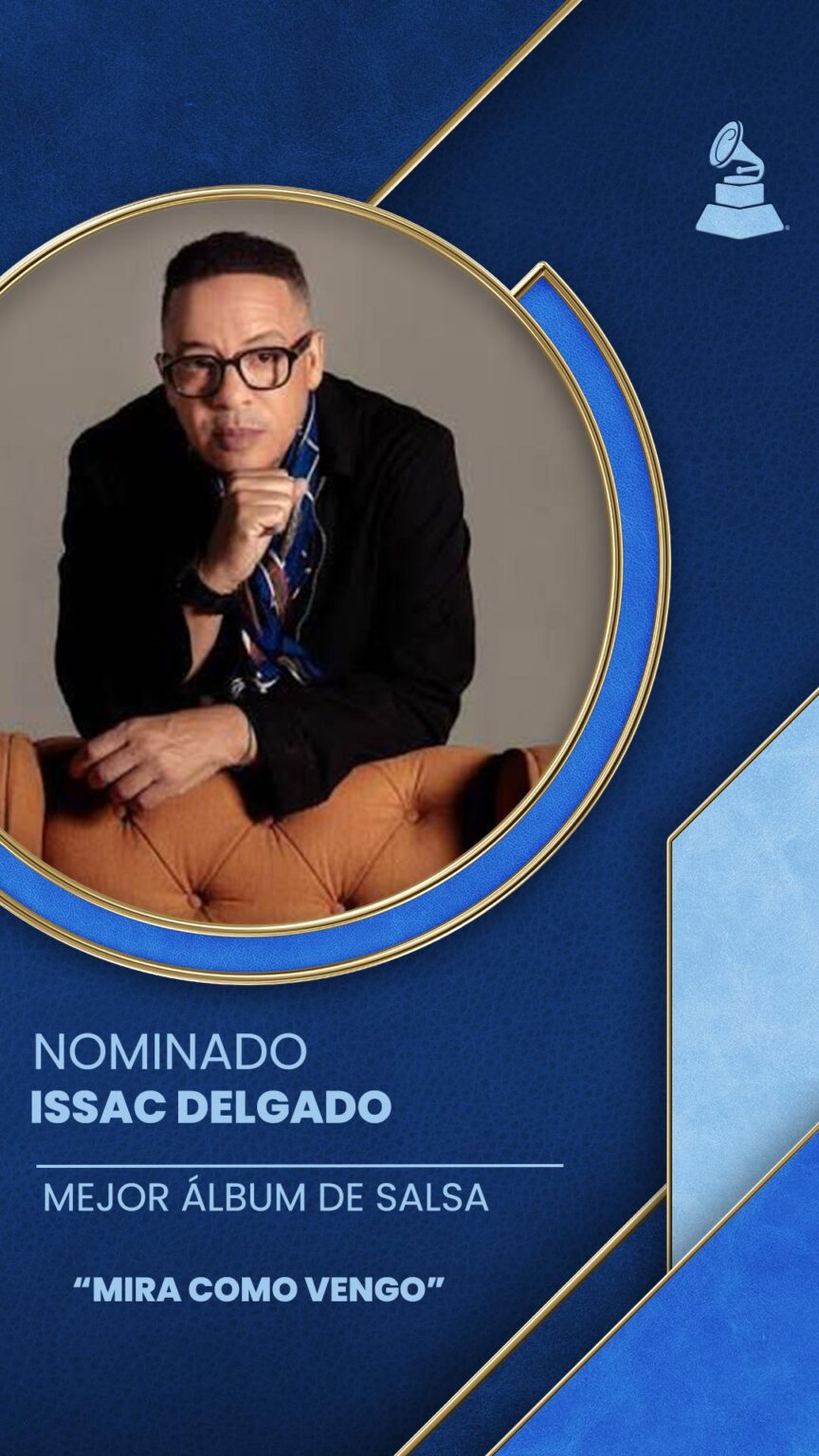 ISSAC DELGADO NOMINADO AL LATIN GRAMMY 2025 EN LA CATEGORÍA “MEJOR ...
